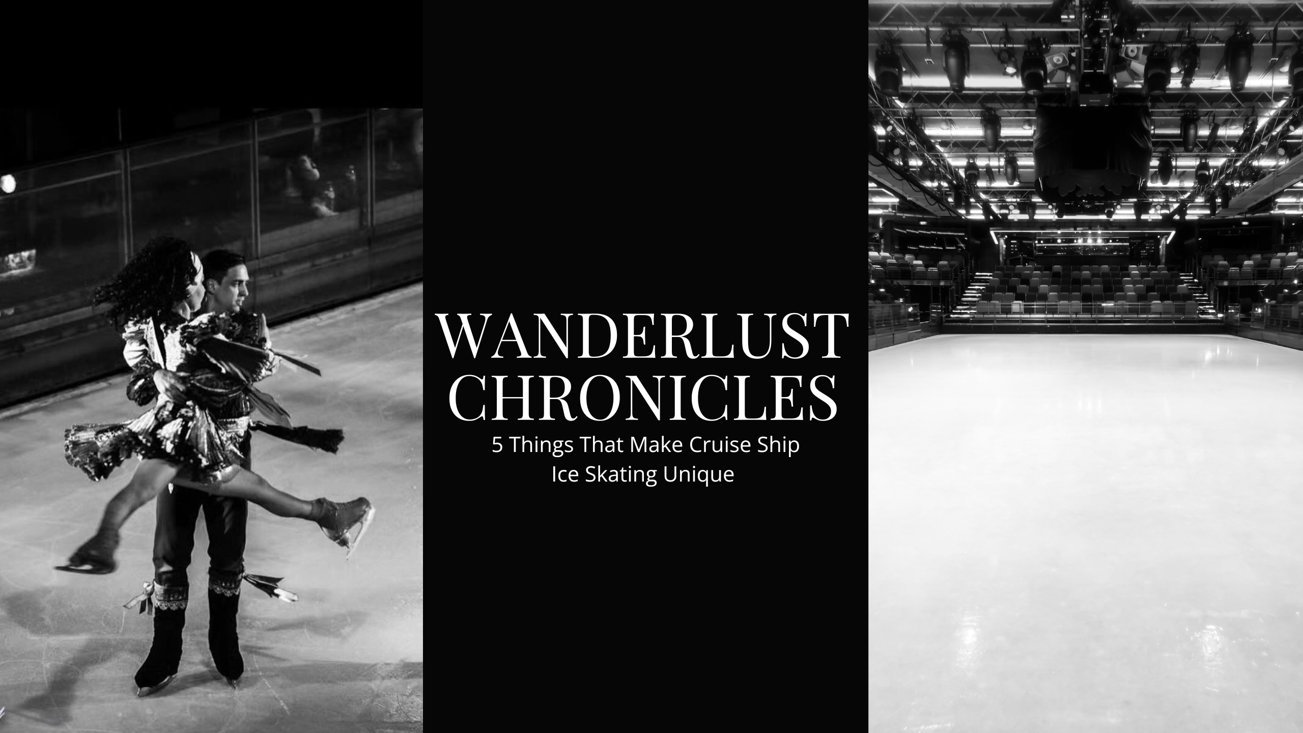 Wanderlust Chronicles: 5 Things That Make Cruise Ship Ice Skating Unique